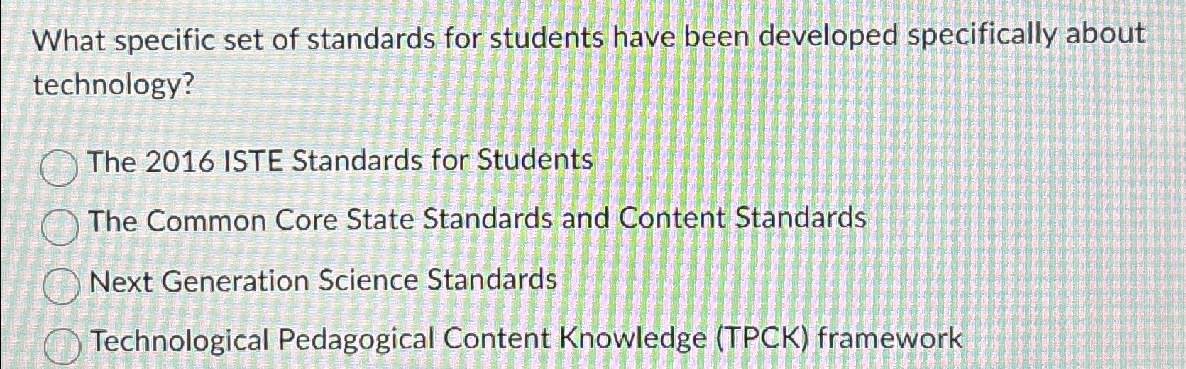 Solved What specific set of standards for students have been | Chegg.com