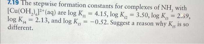 Solved 7.19 The stepwise formation constants for complexes | Chegg.com