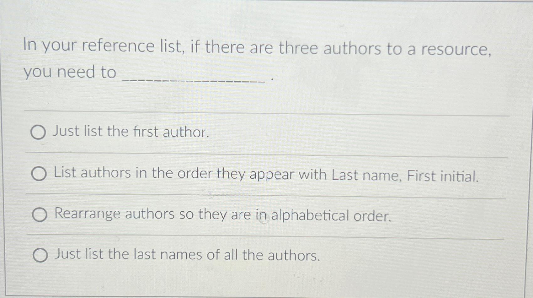 Solved In your reference list, if there are three authors to | Chegg.com