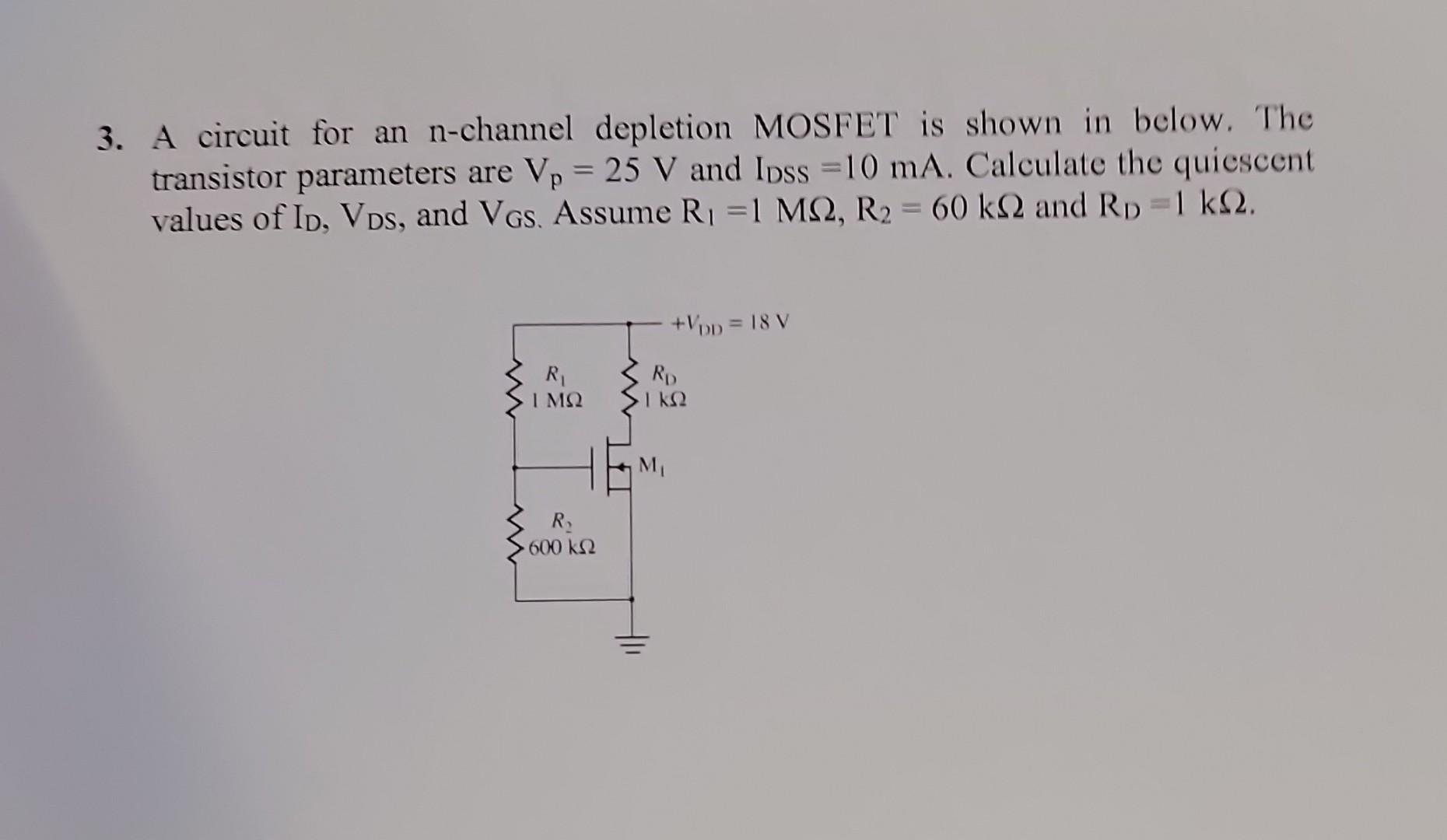 Solved 3. A circuit for an n-channel depletion MOSFET is | Chegg.com