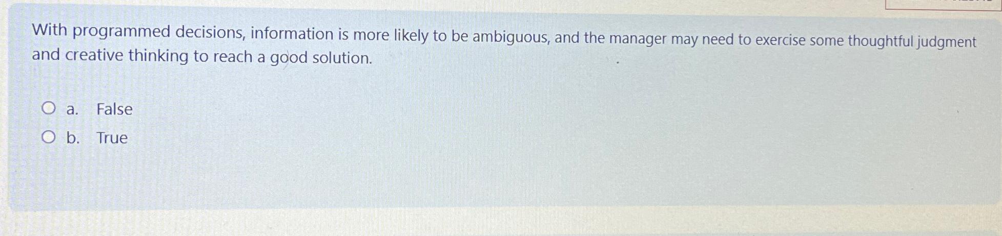 Solved With programmed decisions, information is more likely | Chegg.com
