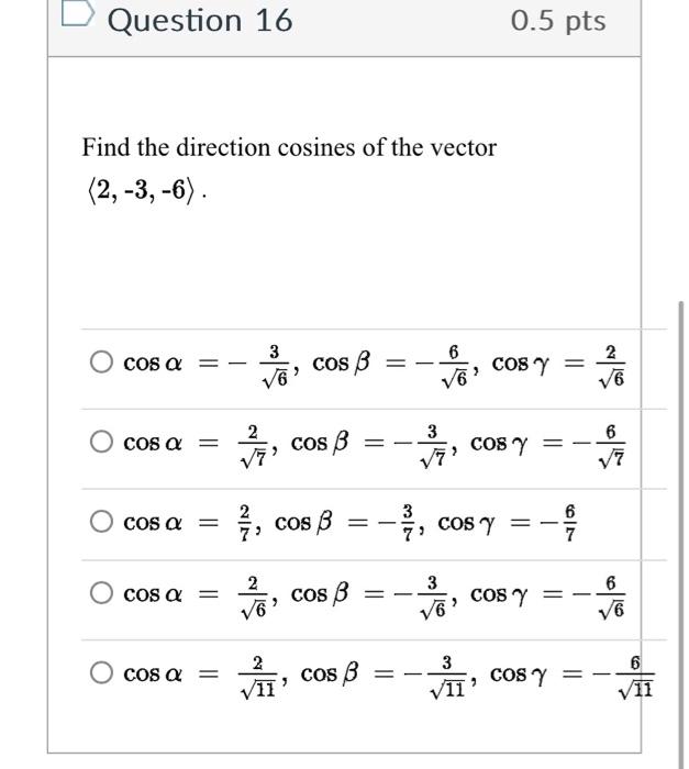 Solved Question 16 0.5pts Find the direction cosines of the | Chegg.com