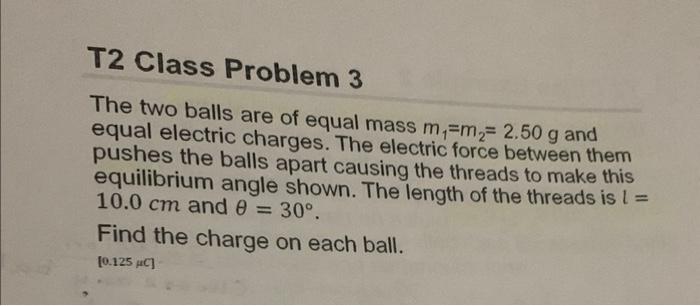 Solved The two balls are of equal mass m1=m2=2.50 g and | Chegg.com