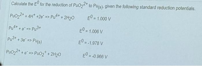 Solved Calculate the E0 for the reduction of PuO22+ io | Chegg.com