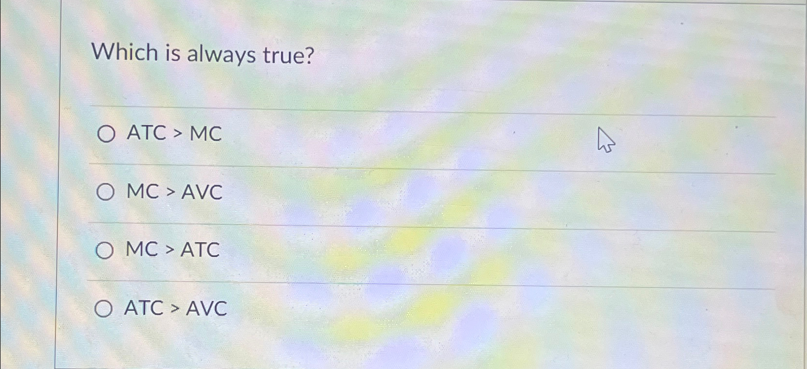 Solved Which is always true?ATC > ﻿MCMC>AVCMC>ATCATC > ﻿AVC | Chegg.com
