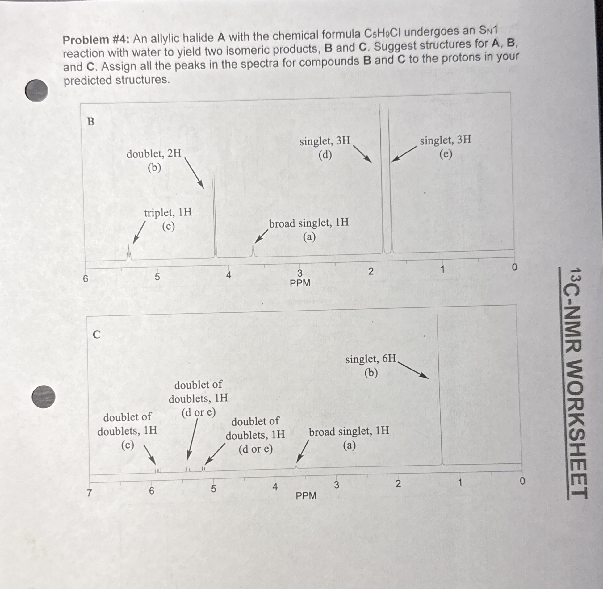 Solved Problem #4: An allylic halide A with the chemical | Chegg.com