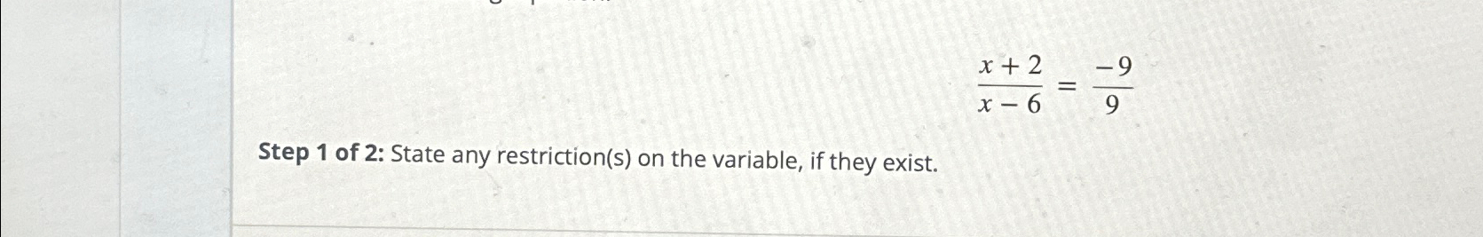 Solved x+2x-6=-99Step 1 ﻿of 2: State any restriction(s) ﻿on | Chegg.com