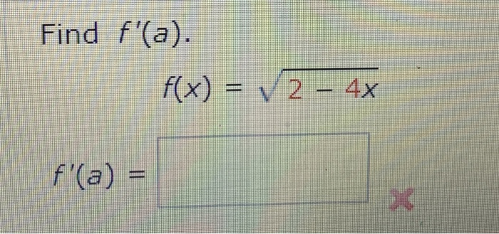 Solved - Find Fla). Find f'(a). f(x) = 2 - 4x f'(a) = | Chegg.com
