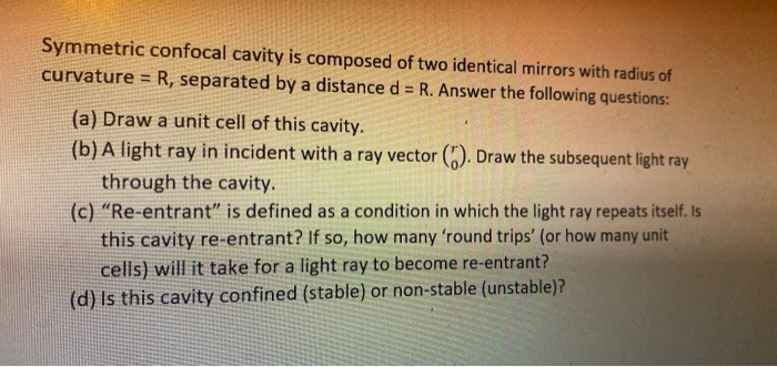 Solved Symmetric confocal cavity is composed of two | Chegg.com