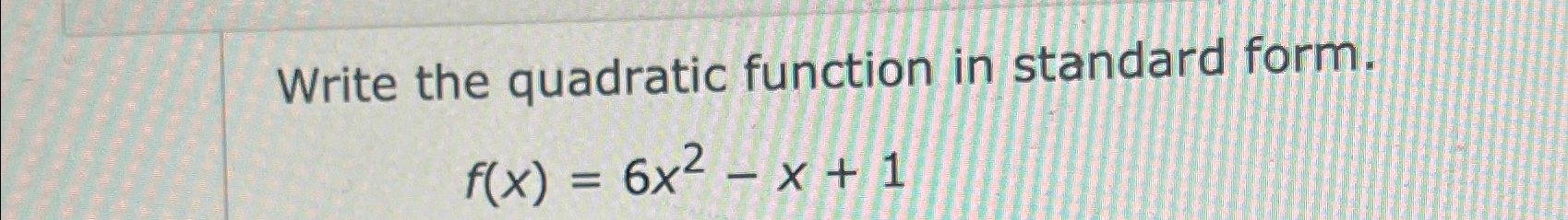Solved Write the quadratic function in standard | Chegg.com