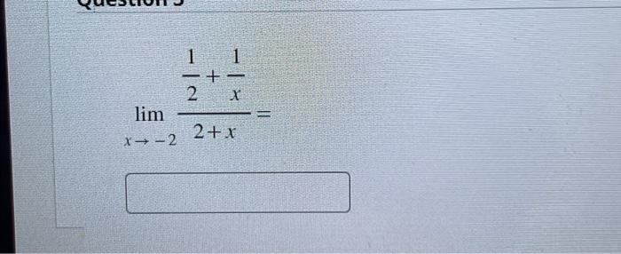 Solved limx→−22+x21+x1= | Chegg.com