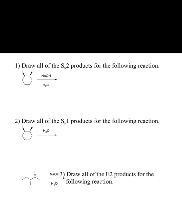 Solved 1) Draw all of the S 2 products for the following | Chegg.com