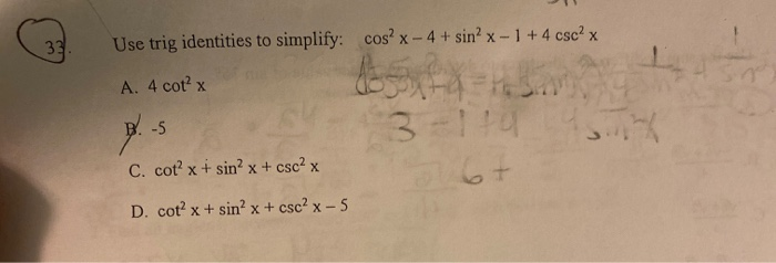 Solved Use trig identities to simplify: cos? x - 4 + sin’ x | Chegg.com