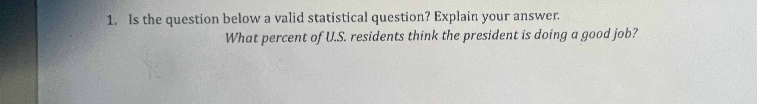 Solved Is the question below a valid statistical question? | Chegg.com