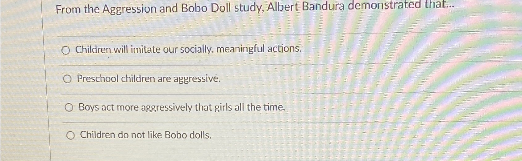 Solved From the Aggression and Bobo Doll study, Albert | Chegg.com