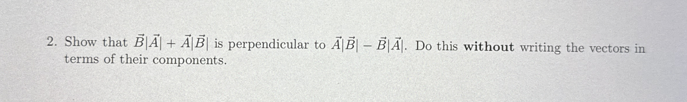 Solved Show that vec(B)|vec(A)| ﻿vec(A)|vec(B)| ﻿is | Chegg.com