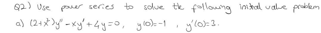 Solved Q2) Use pover series to solve the following initial | Chegg.com