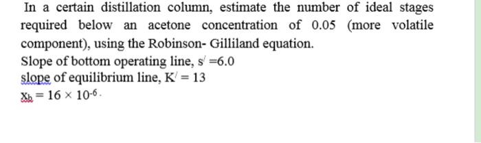 Solved In a certain distillation column, estimate the number | Chegg.com
