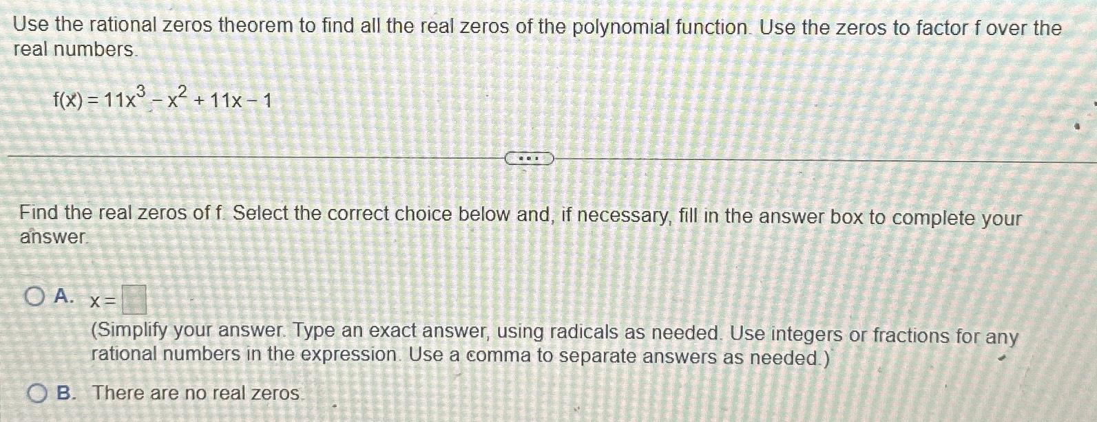 Solved Use the rational zeros theorem to find all the real | Chegg.com