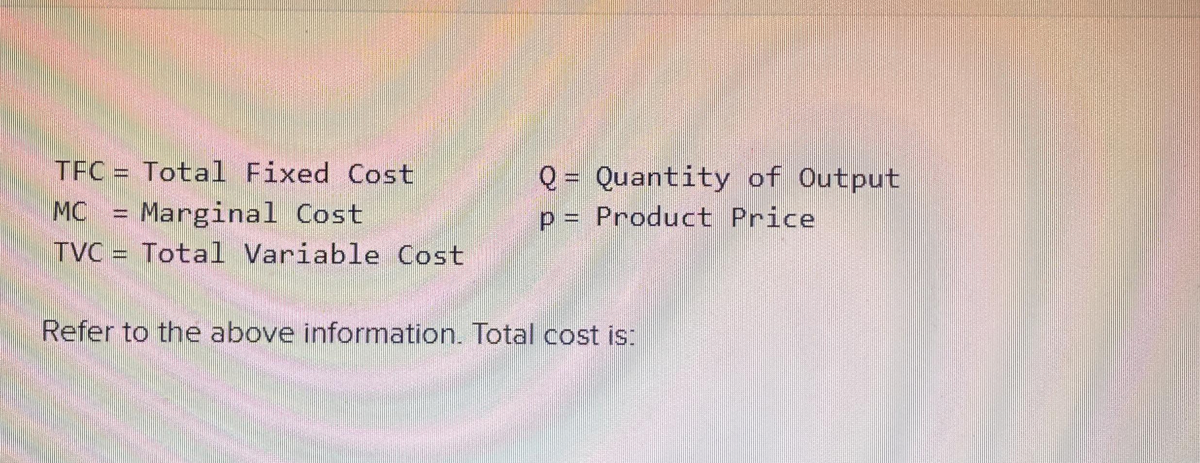 Solved TFC = ﻿Total Fixed CostQ= ﻿Quantity of OutputMC= | Chegg.com