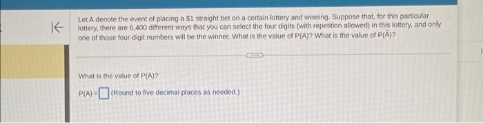 Solved Let A denote the event of placing a $1 straight bet | Chegg.com