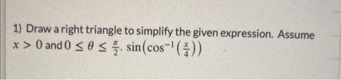 Solved 1) Draw a right triangle to simplify the given | Chegg.com