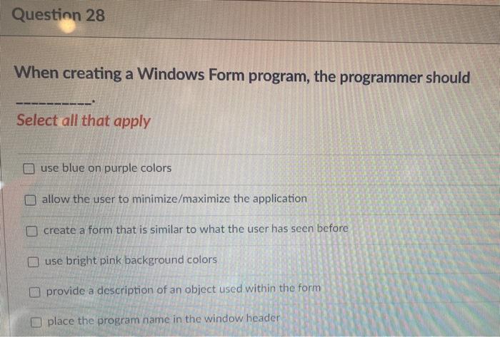 Solved Question 28 When creating a Windows Form program, the | Chegg.com