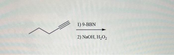 Solved 1) 9−BBN 2) NaOH,H2O2 | Chegg.com