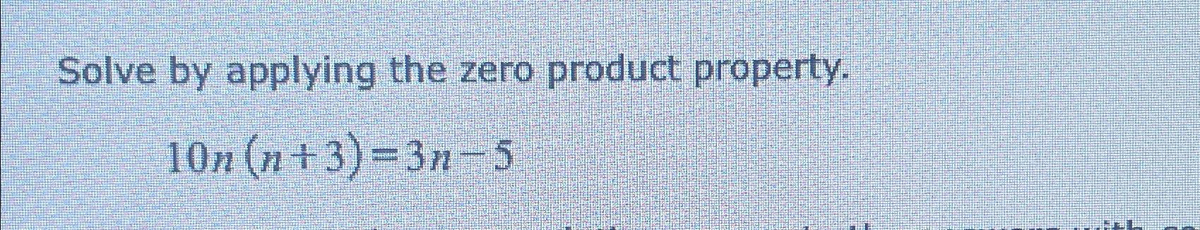 Solved Solve by applying the zero product | Chegg.com