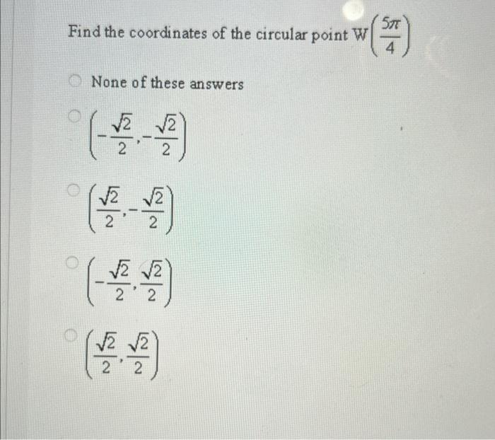 Solved Find the coordinates of the circular point W (45π) | Chegg.com