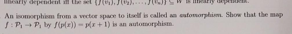Solved An isomorphism from a vector space to itself is | Chegg.com