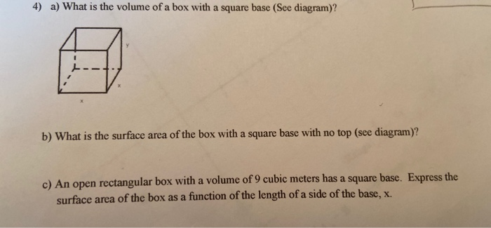Solved 4) a) What is the volume of a box with a square base | Chegg.com
