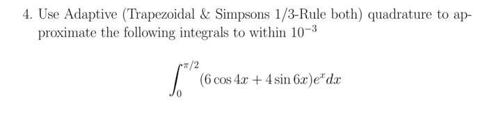Solved 4. Use Adaptive (Trapezoidal \& Simpsons 1/3-Rule | Chegg.com