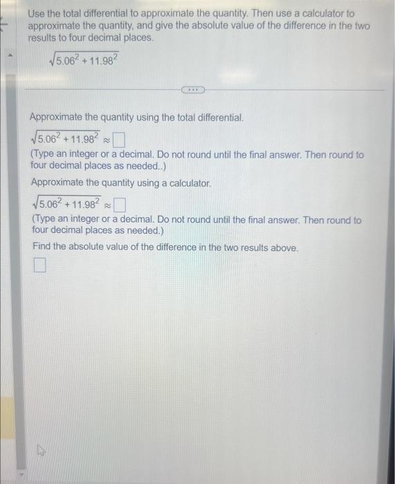 Solved Use the total differential to approximate the | Chegg.com
