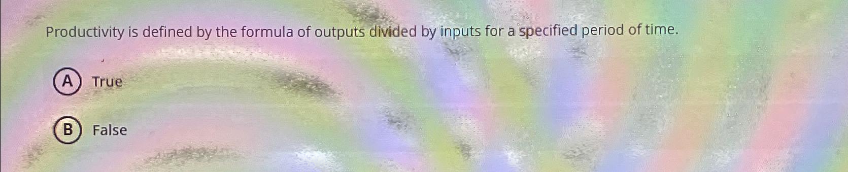 Solved Productivity is defined by the formula of outputs | Chegg.com