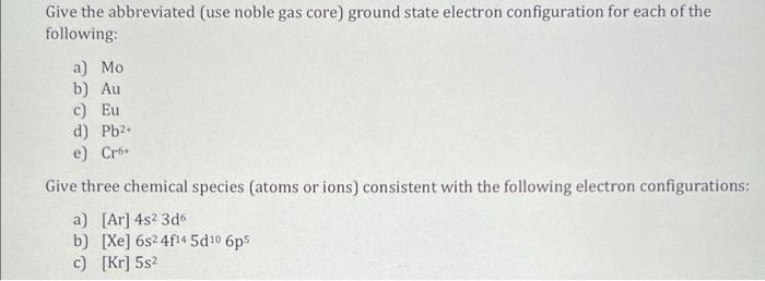 Solved Give the abbreviated (use noble gas core) ground | Chegg.com