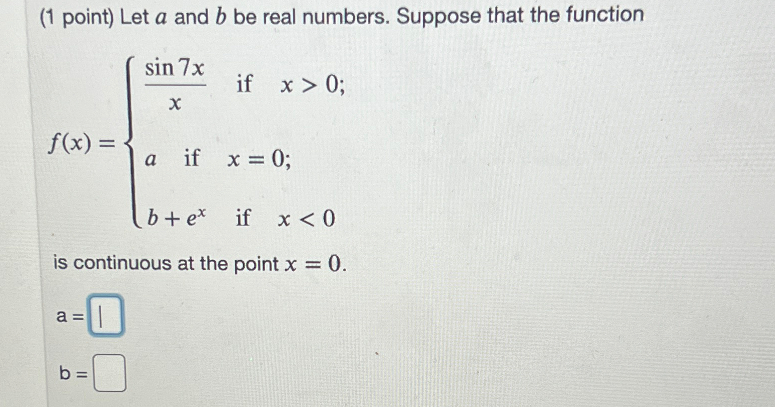 Solved (1 point) Let a and b be real numbers. Suppose | Chegg.com Solved (1 point) Let a and b be real numbers. Suppose | Chegg.com