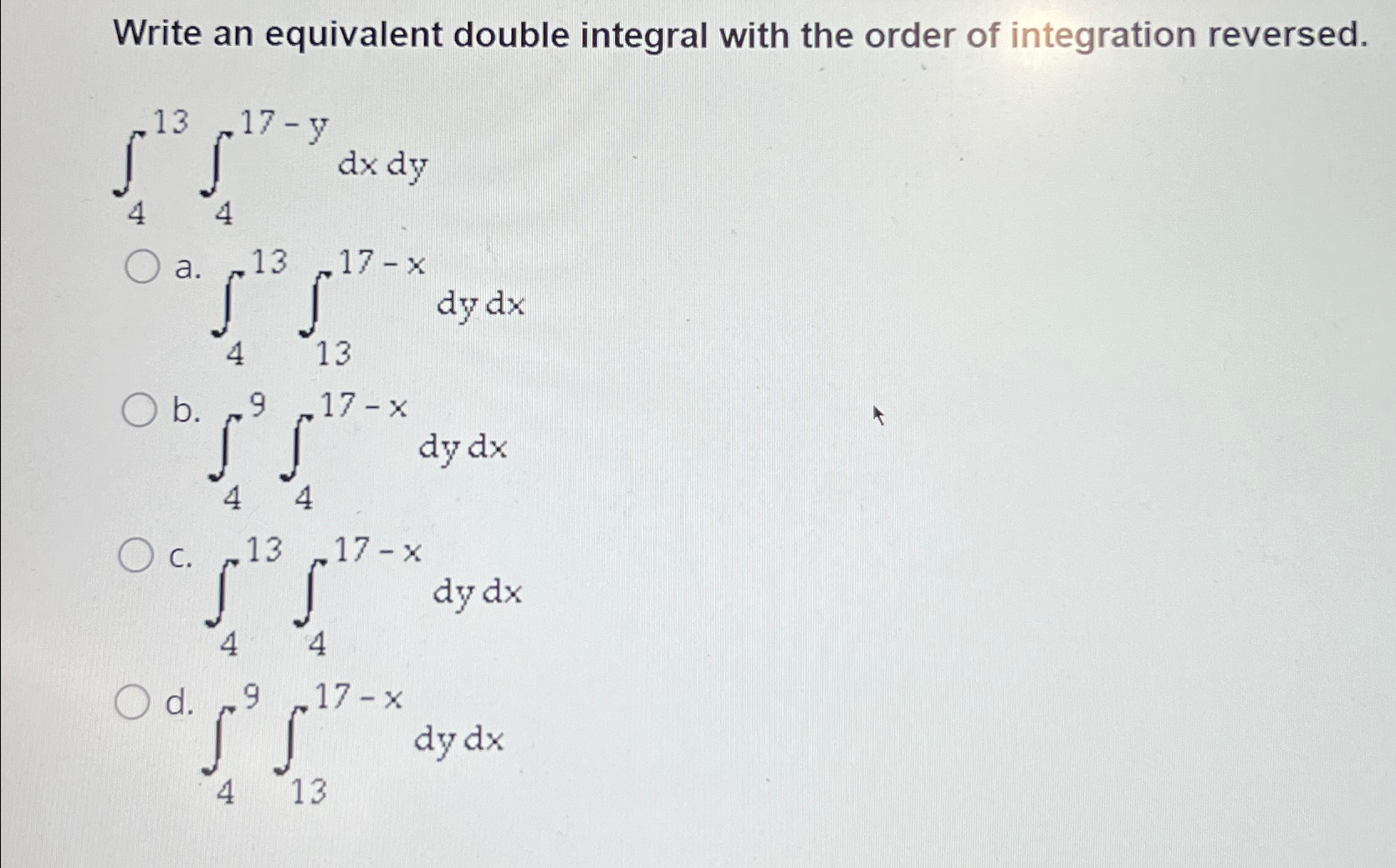 Solved Write an equivalent double integral with the order of | Chegg.com