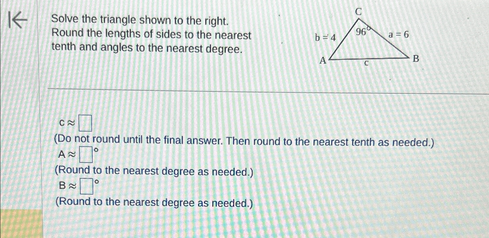 Solved Solve the triangle shown to the right.Round the | Chegg.com