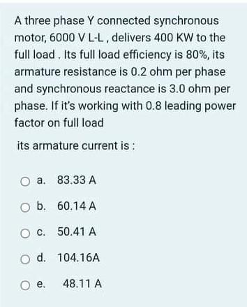 Solved A three phase Y connected synchronous motor, 6000 V | Chegg.com