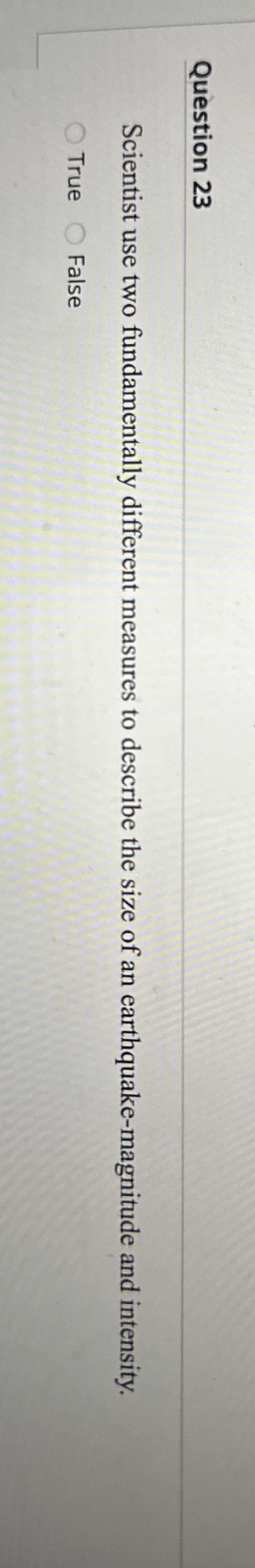Solved Question 23Scientist use two fundamentally different | Chegg.com