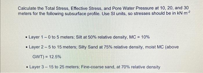 Solved wCalculate the Total Stress, Effective Stress, and | Chegg.com