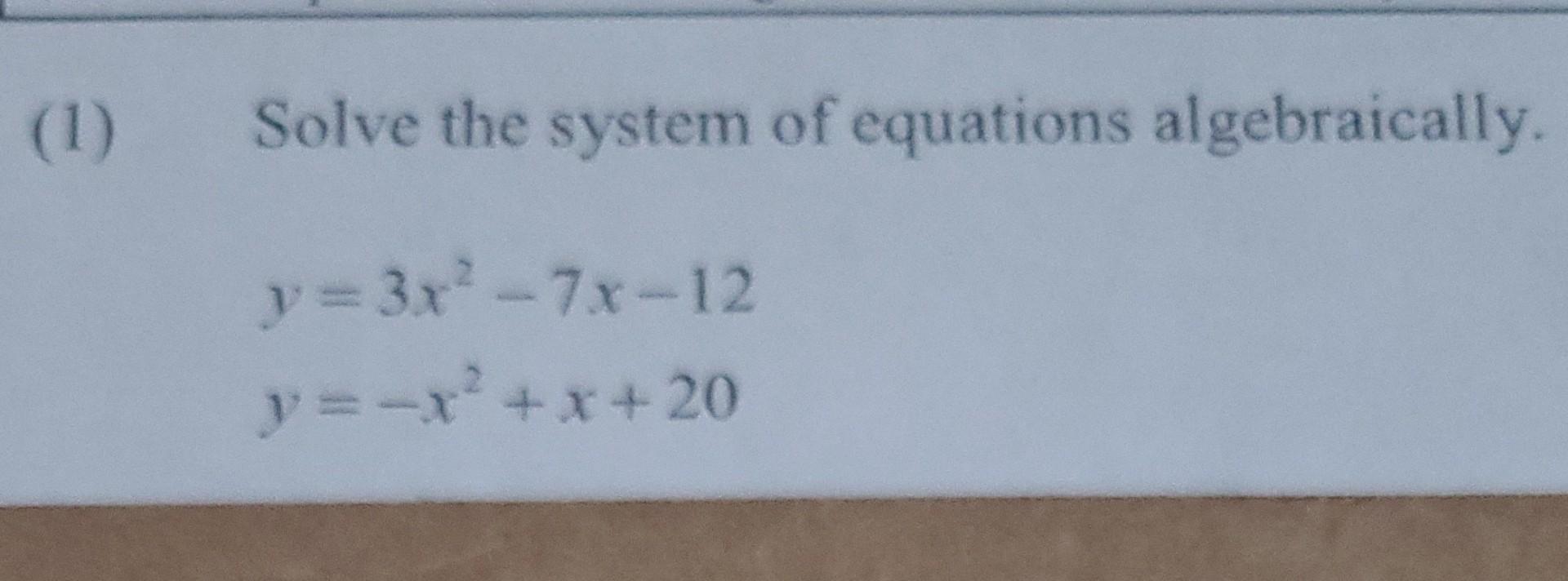 Solved (1) Solve the system of equations algebraically. | Chegg.com