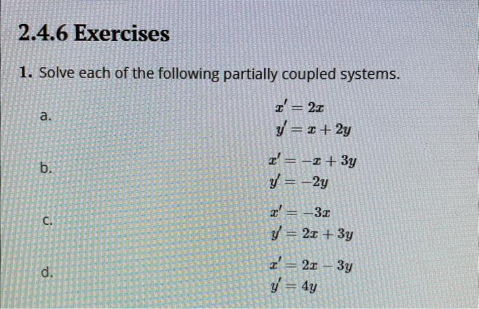 Solved 1. Solve each of the following partially coupled | Chegg.com