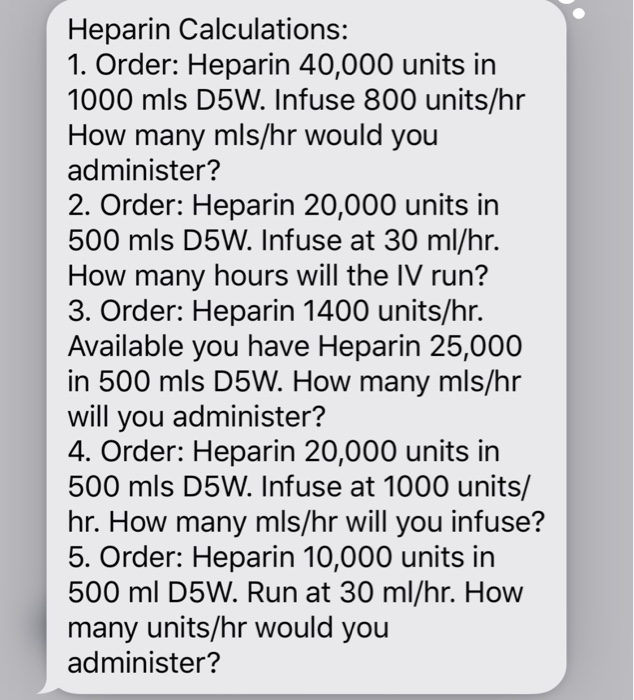 Solved Heparin Calculations: 1. Order: Heparin 40,000 units | Chegg.com