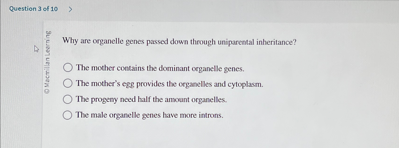 Solved Question 3 ﻿of 10Why are organelle genes passed down | Chegg.com