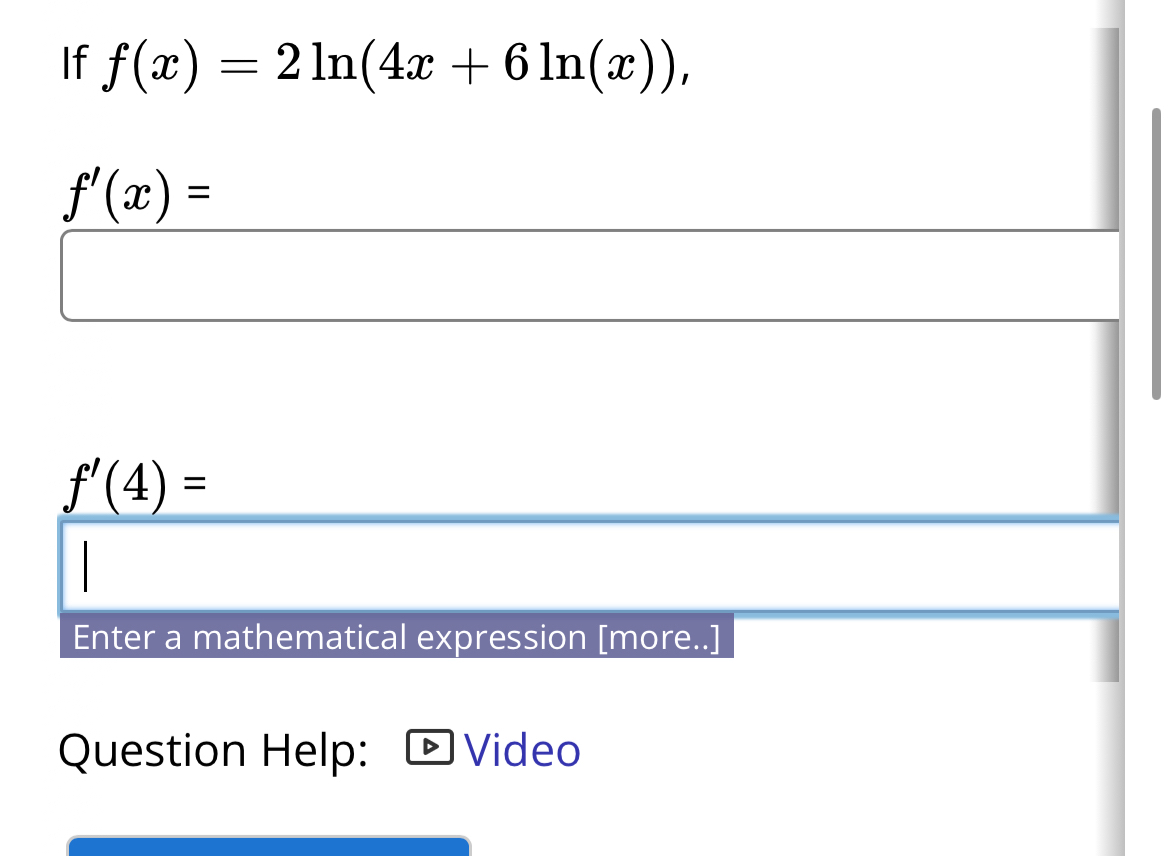 Solved If f(x)=2ln(4x+6ln(x)),f'(x)=f'(4)= Enter a | Chegg.com