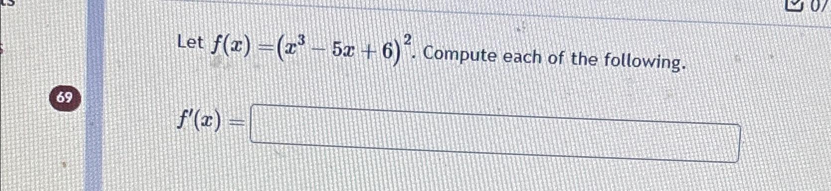 Solved Let f(x)=(x3-5x+6)2. ﻿Compute each of the | Chegg.com