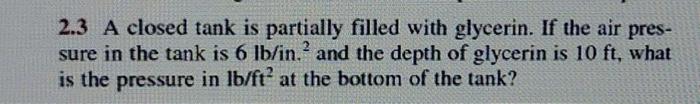 Solved 2.3 A closed tank is partially filled with glycerin. | Chegg.com
