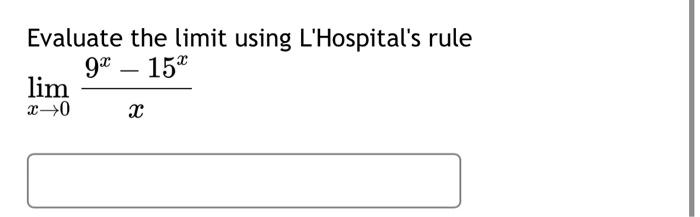 Solved Evaluate the limit using L'Hospital's rule | Chegg.com